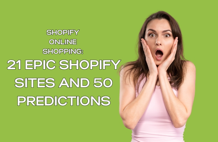Shopify Online Shopping - 21 Epic Stores & 50 Predictions
