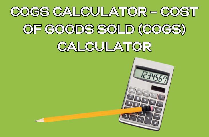 COGS Calculator - Cost of Goods Sold (COGS) Calculator