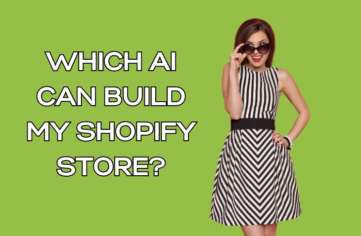 Which AI Can Build My Shopify Store?